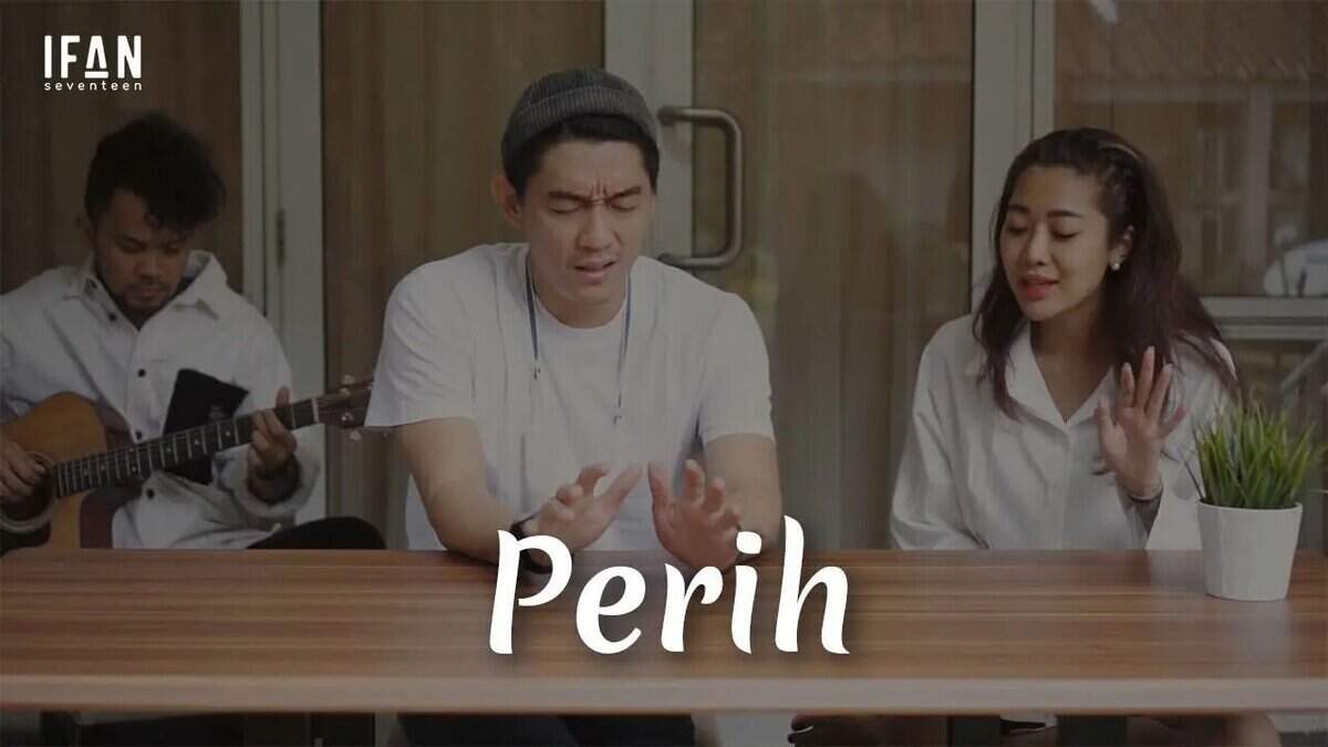 Lirik Lagu Perih - Ifan Seventeen, Widi Vierra, Andree T (Aku Kan ...